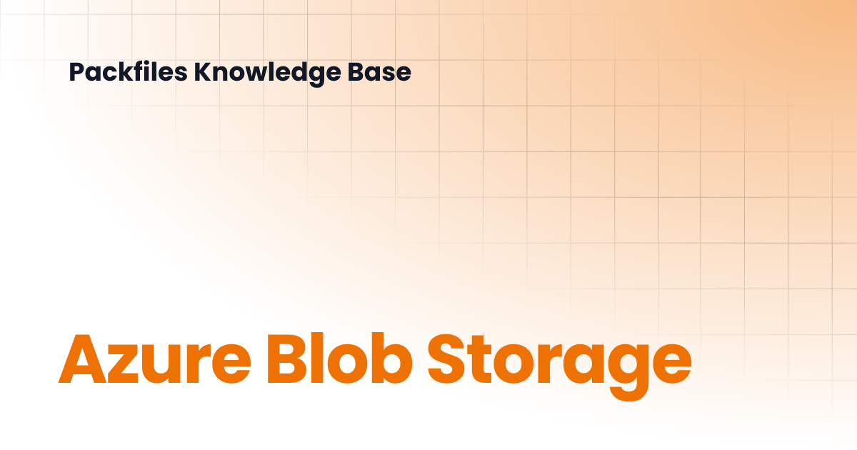 Azure Blob Storage | Packfiles Knowledge Base