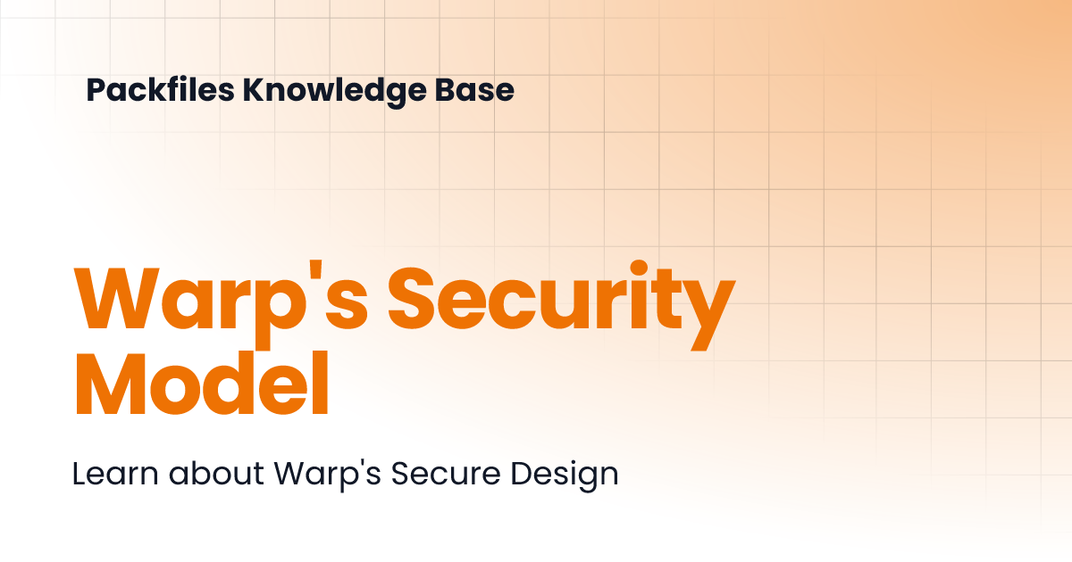 Warp's Security Model | Packfiles Knowledge Base