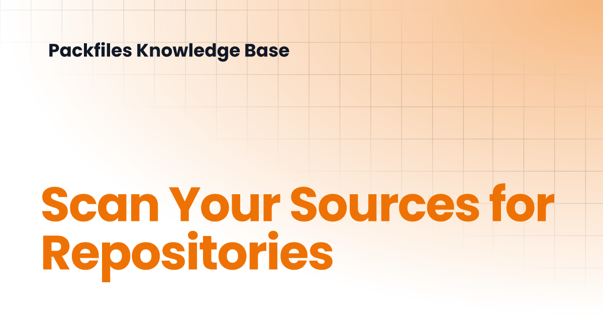 Scan Your Sources for Repositories | Packfiles Knowledge Base