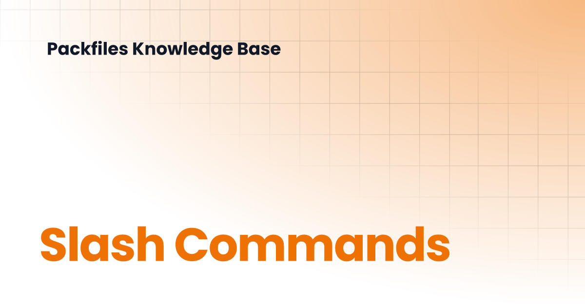 Slash Commands | Packfiles Knowledge Base