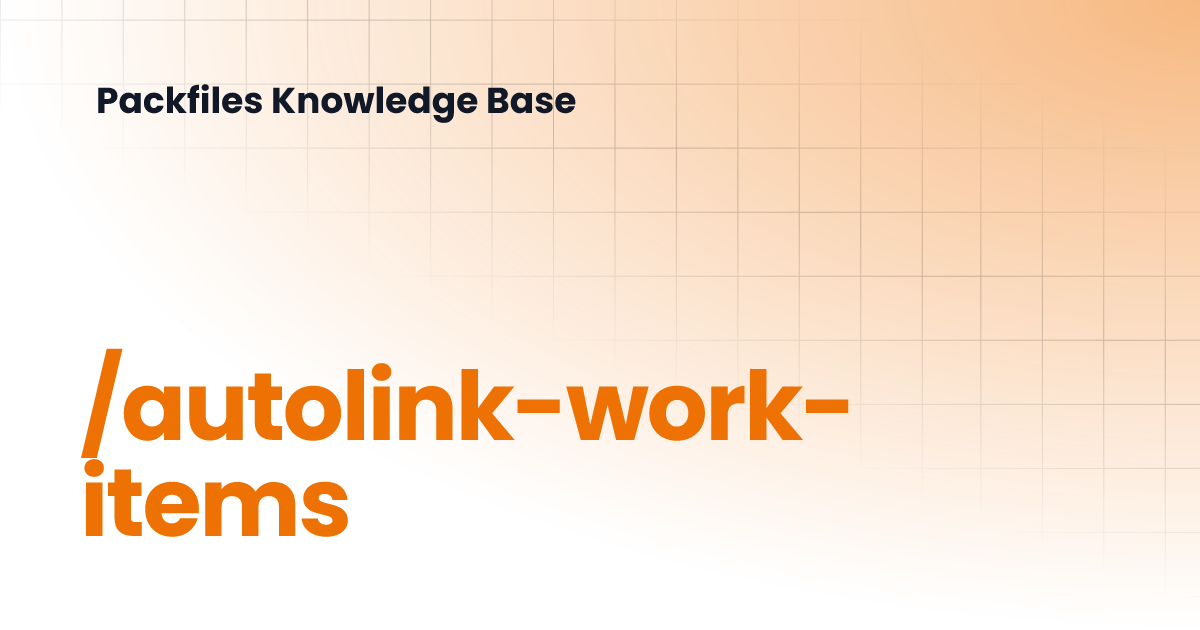 /autolink-work-items | Packfiles Knowledge Base