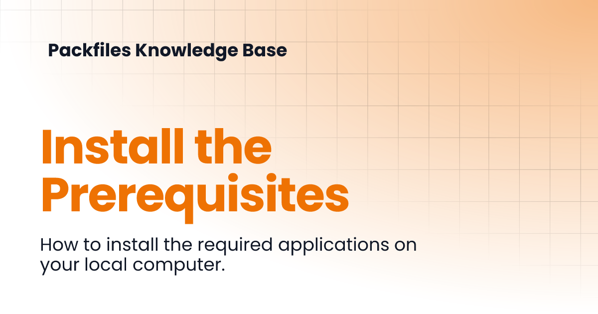 Install the Prerequisites | Packfiles Knowledge Base