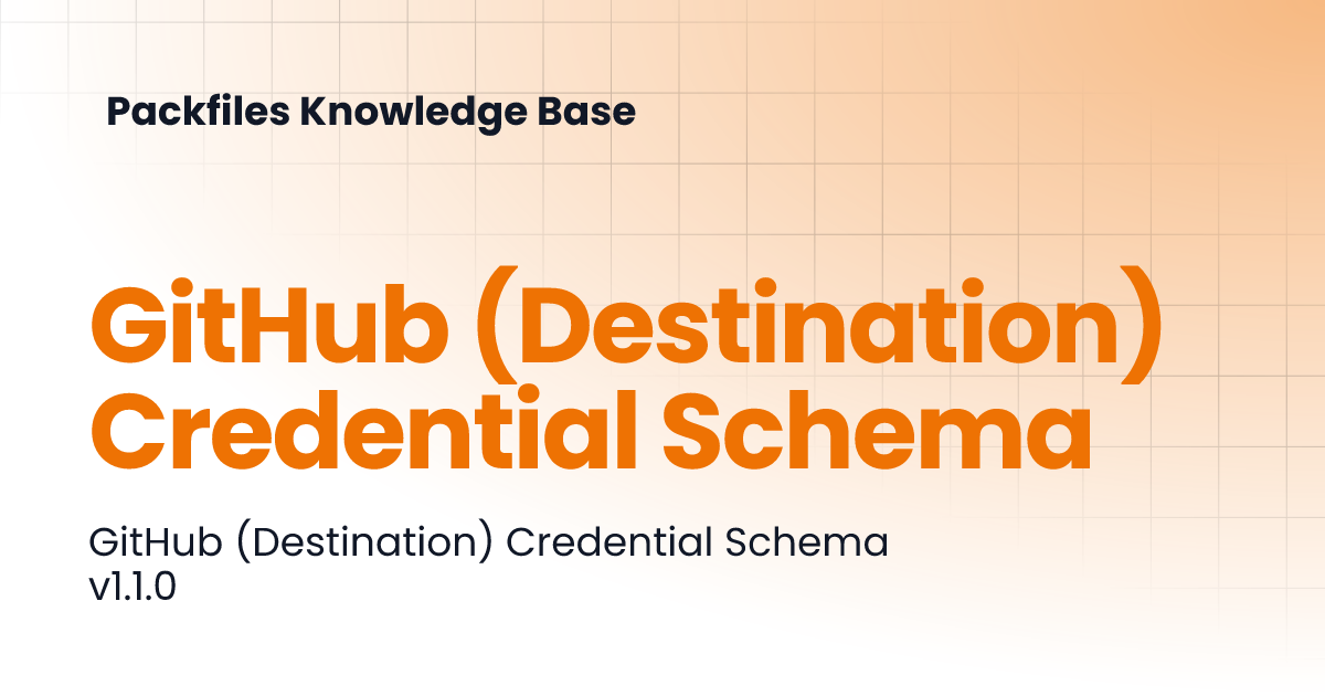 GitHub (Destination) Credential Schema | Packfiles Knowledge Base