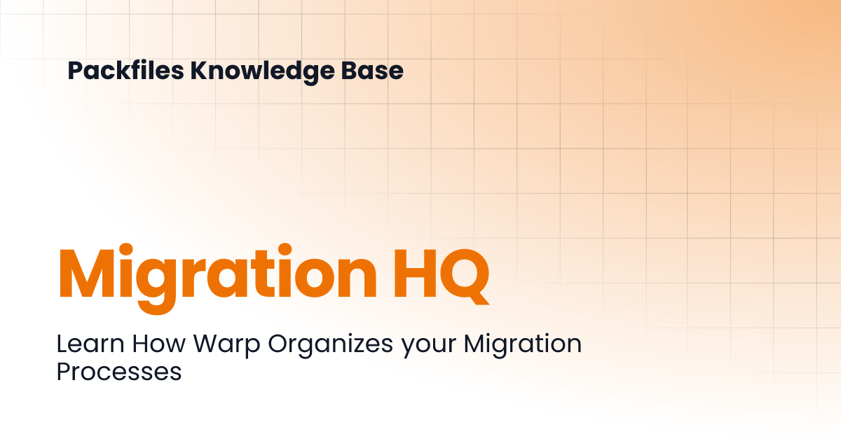 Migration HQ | Packfiles Knowledge Base